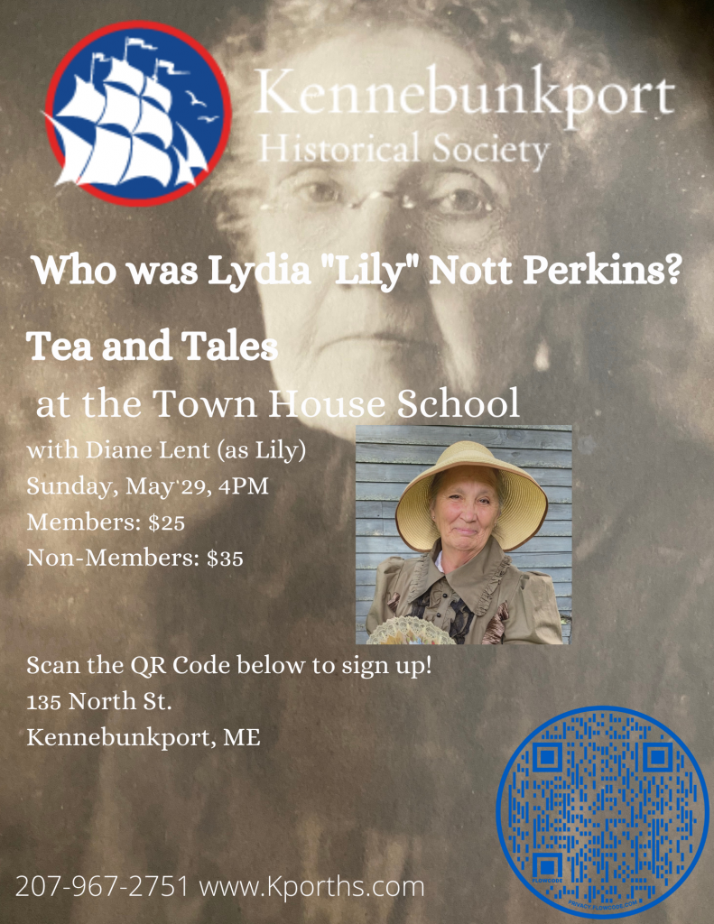 Tea & Tales: Who was Lydia "Lily" Nott Perkins? - Kennebunkport ...